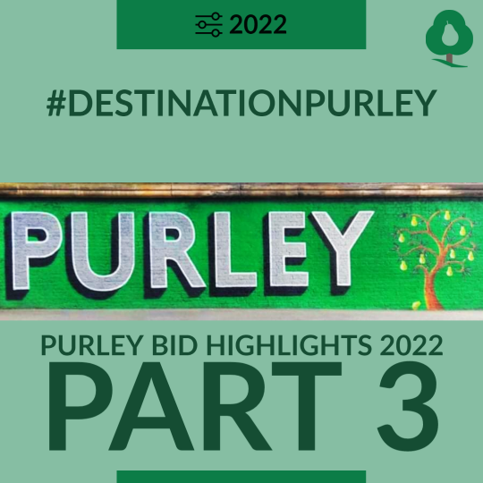 2022 in Purley Part 3 #DestinationPurley - Purley Business Improvement ...